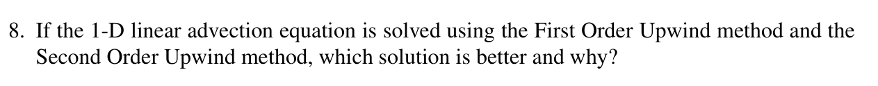 Solved 8 if The 1 D Linear Advection Equation Is Solved