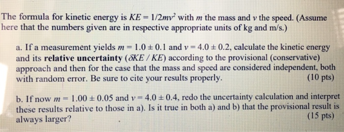 Solved The formula for kinetic energy is KE 1/2mv with m the | Chegg.com