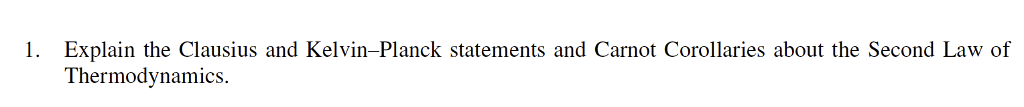 Solved 1. Explain the Clausius and Kelvin-Planck statements | Chegg.com