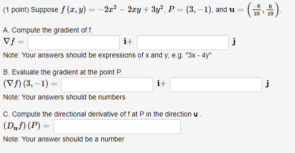 Solved (1 ﻿point) ﻿Suppose f(x,y)=-2x2-2xy+3y2,P=(3,-1), | Chegg.com
