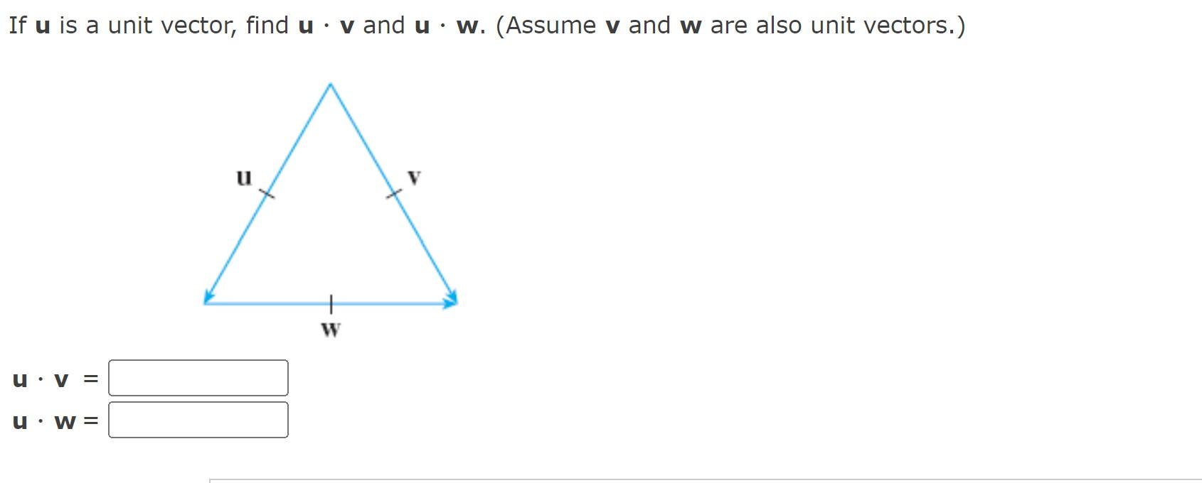 Solved If u is a unit vector, find u · v and u · w. (Assume | Chegg.com