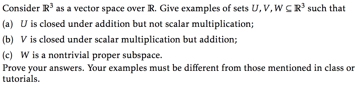 Solved Consider R3 as a vector space over R. Give examples | Chegg.com