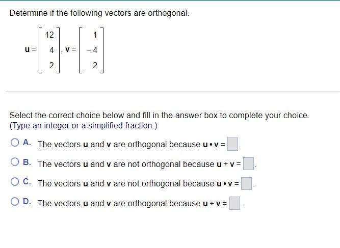 Solved Determine if the following vectors are orthogonal. | Chegg.com