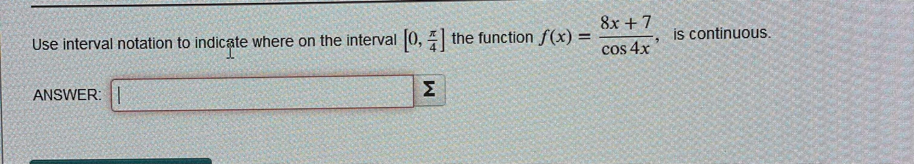Solved Use interval notation to indicate where on the | Chegg.com