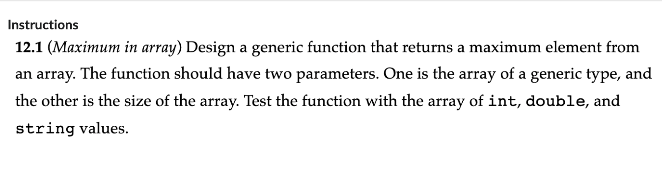 Solved Instructions 12.1 (Maximum in array) Design a generic | Chegg.com