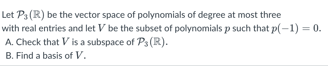 Solved Let P3(R) be the vector space of polynomials of | Chegg.com