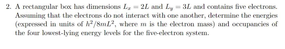 Solved 2. A rectangular box has dimensions Lx 2L and Ly = 3L | Chegg.com