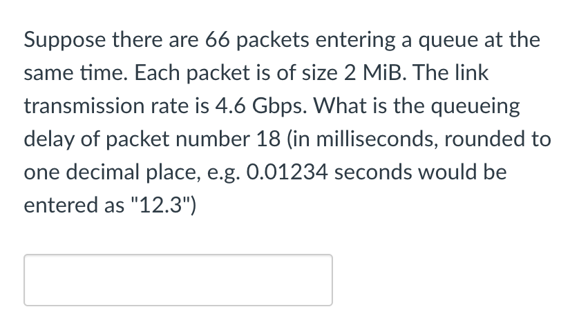 Solved Suppose there are 66 packets entering a queue at the | Chegg.com
