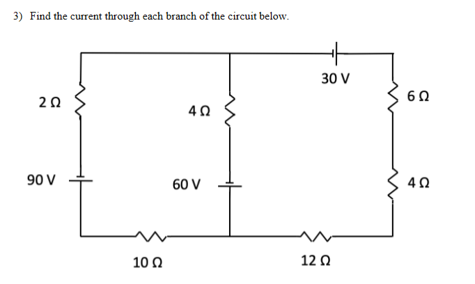 Solved 3) Find the current through each branch of the | Chegg.com