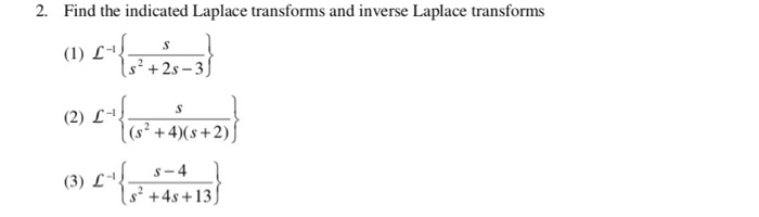 Solved 2. Find the indicated Laplace transforms and inverse | Chegg.com