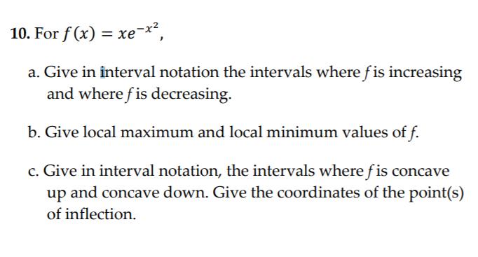 Solved 10. For f(x) = xe-x?, a. Give in interval notation | Chegg.com