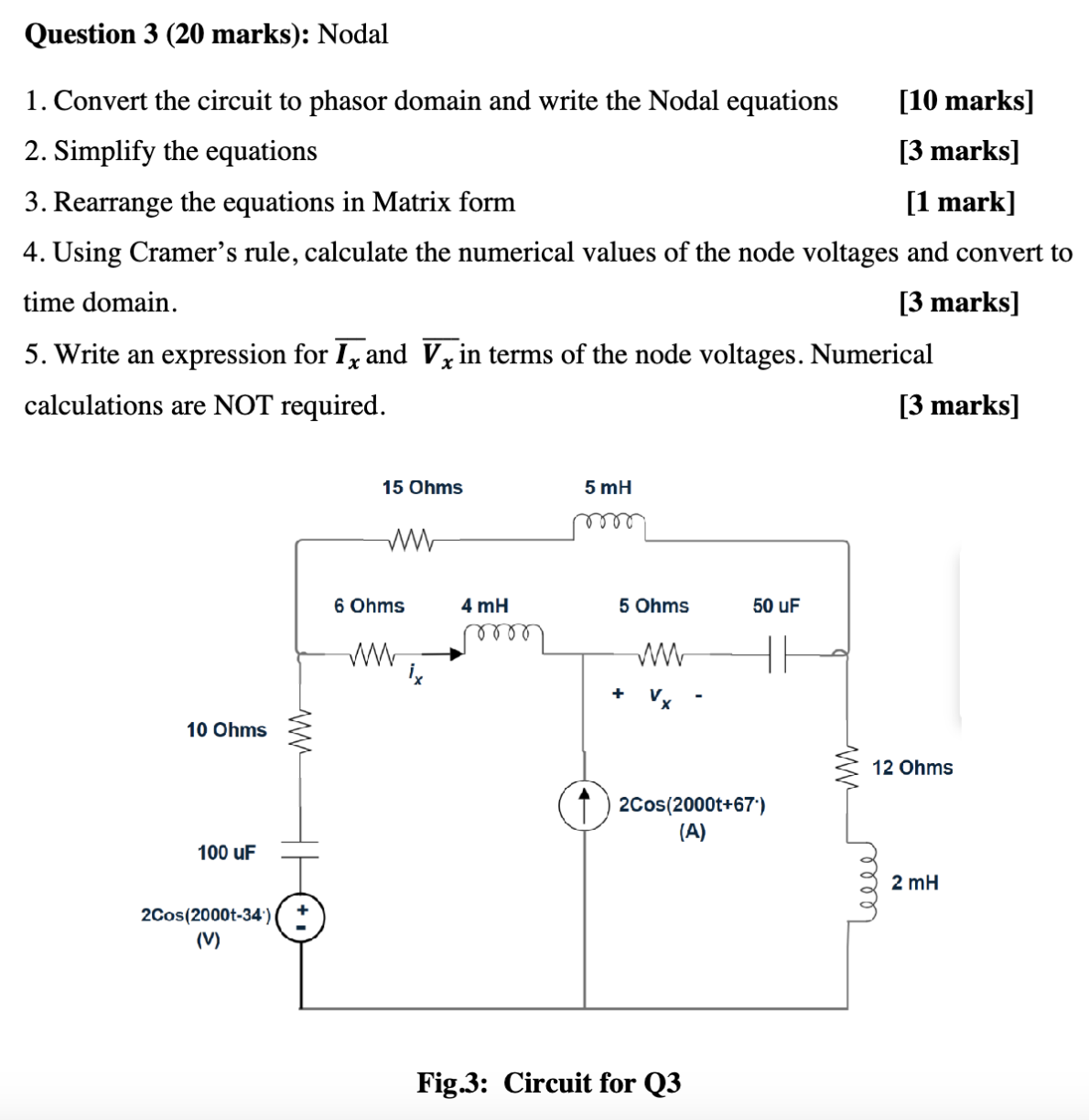 Question 3 (20 ﻿marks): Nodal 1. ﻿Convert the circuit | Chegg.com
