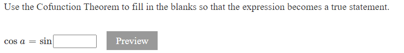 Solved Use the Cofunction Theorem to fill in the blanks so | Chegg.com