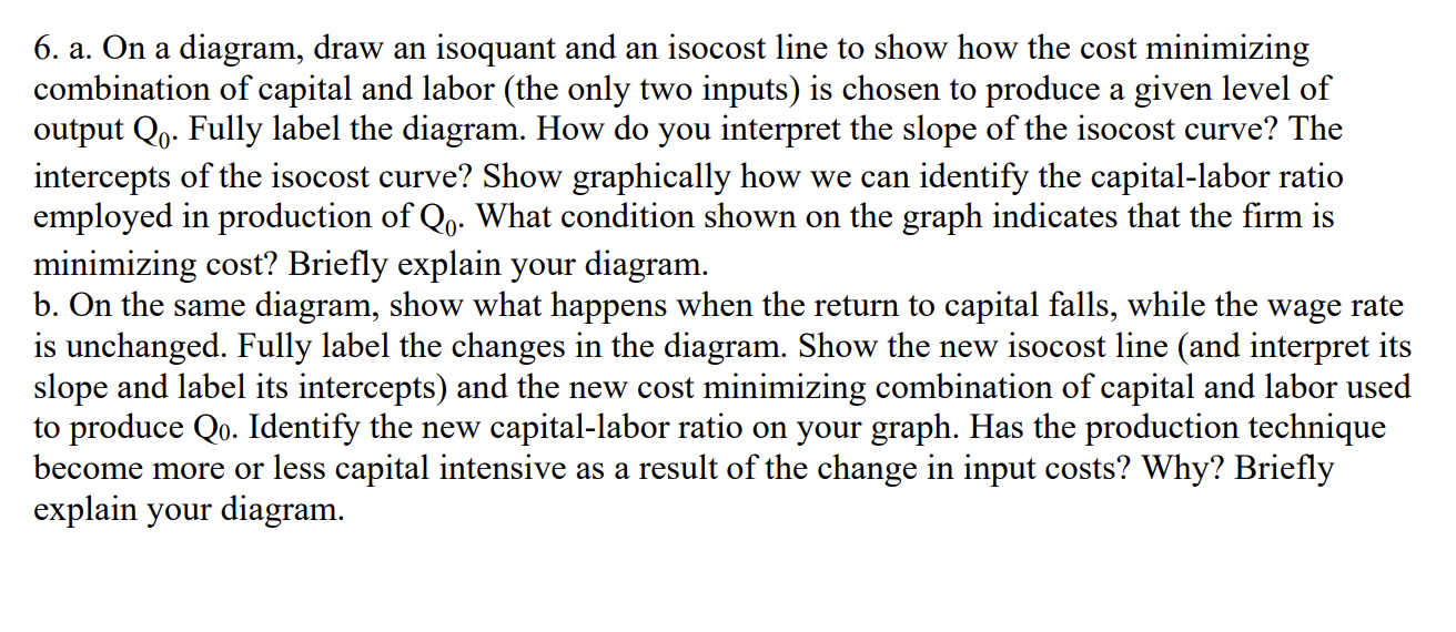 Solved 6. a. On a diagram, draw an isoquant and an isocost | Chegg.com