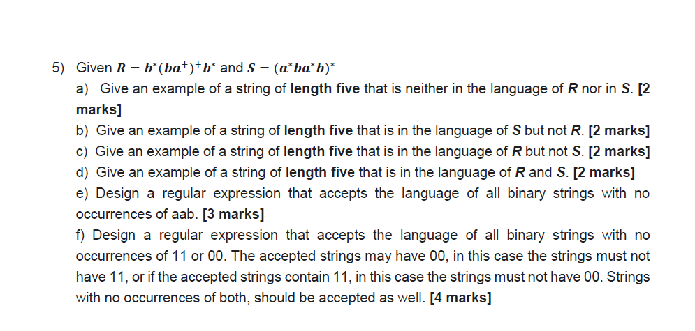 Solved 5) Given R=b∗(ba+)+b∗ and S=(a∗ba∗b)∗ a) Give an | Chegg.com