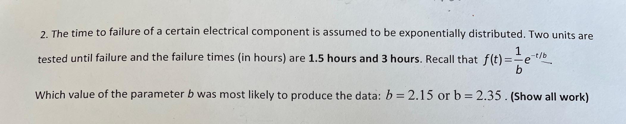 Solved 2. The time to failure of a certain electrical | Chegg.com