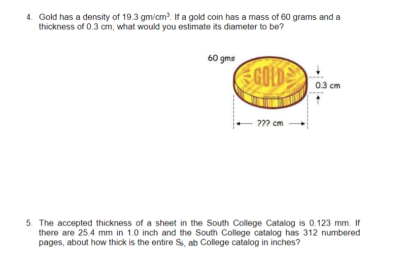 Solved 4. Gold has a density of 19.3gm/cm3. If a gold coin | Chegg.com