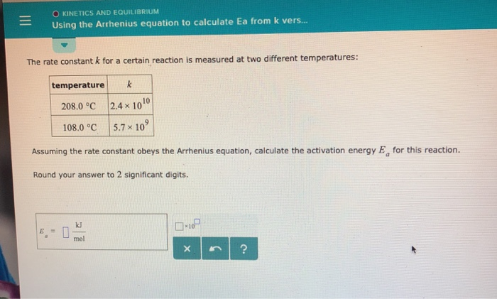 Solved O KINETICS AND EQUILIBRIUM Using the Arrhenius | Chegg.com