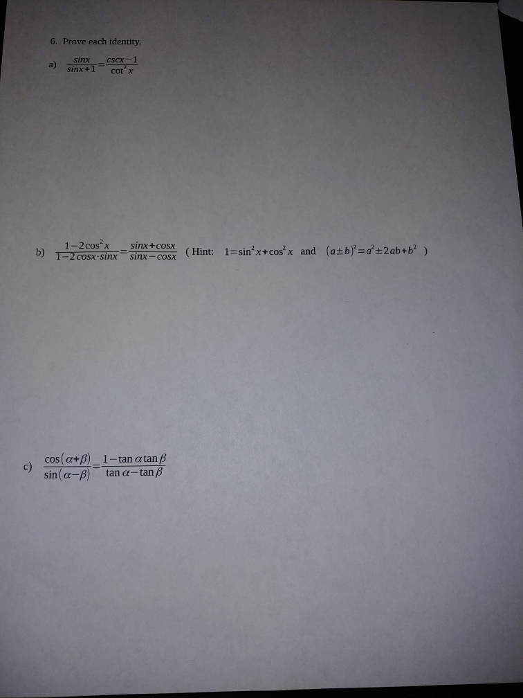 Solved 6. Prove each identity. a) sinx sinx+1 CSCX-1 cot' x | Chegg.com