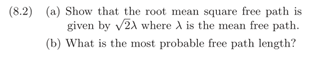 Solved (8.2) (a) Show that the root mean square free path is | Chegg.com
