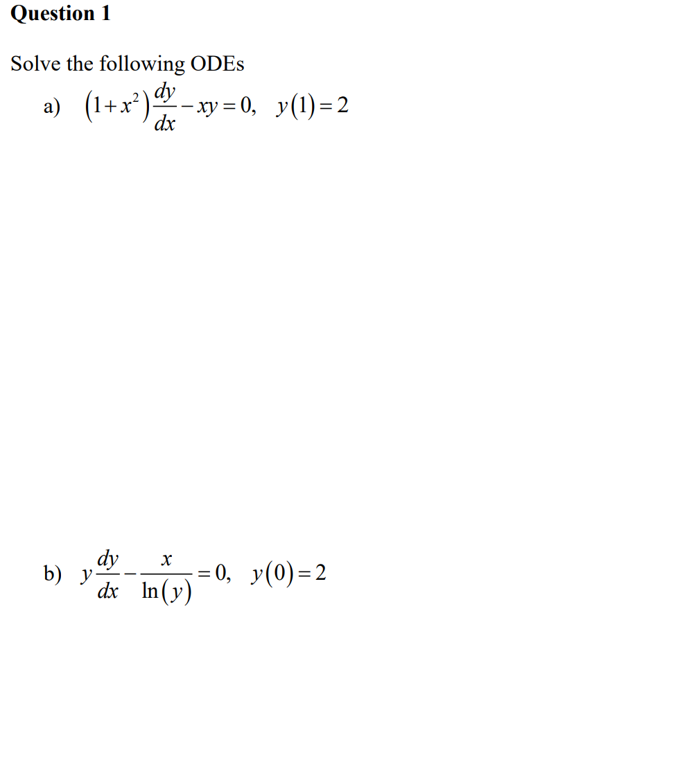 Solved Solve the following ODEs a) (1+x2)dxdy−xy=0,y(1)=2 b) | Chegg.com