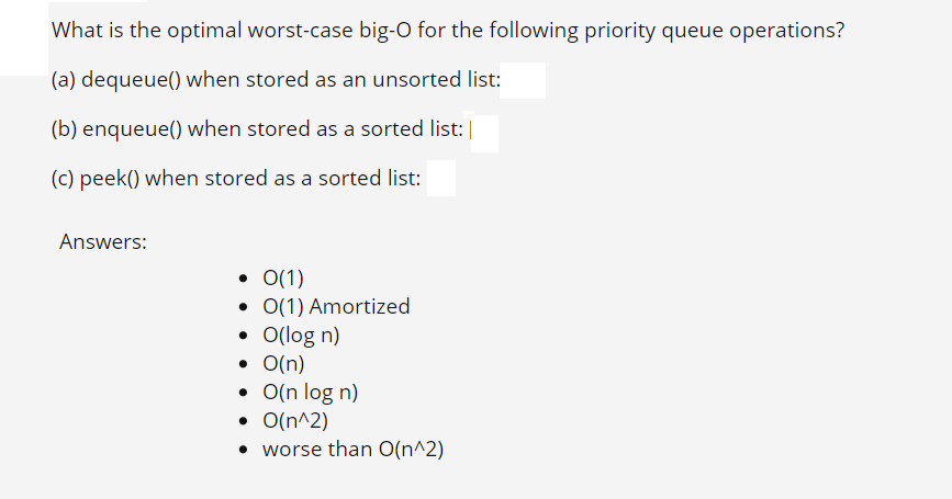 Solved What is the optimal worst-case big-O for the | Chegg.com