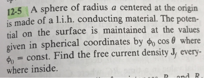 Solved 12-5 A sphere of radius a centered at the origin is | Chegg.com