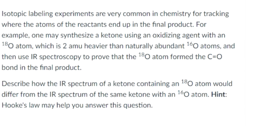 Solved Isotopic labeling experiments are very common in | Chegg.com