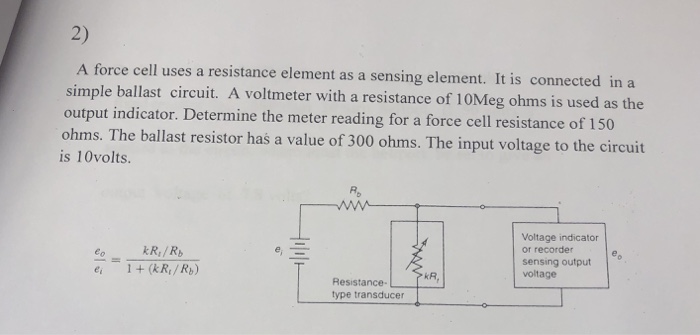 Solved 2) A force cell uses a resistance element as a | Chegg.com