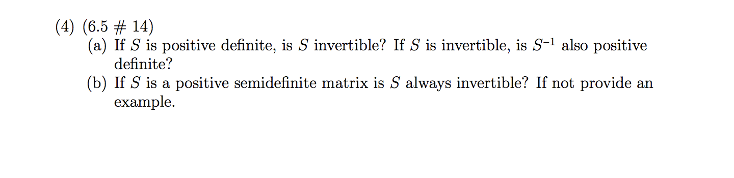 Solved (4) (6.5 # 14) (a) If S is positive definite, is S | Chegg.com
