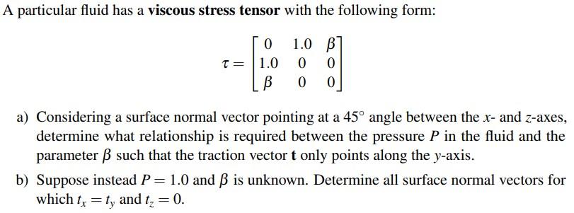 Solved A particular fluid has a viscous stress tensor with | Chegg.com