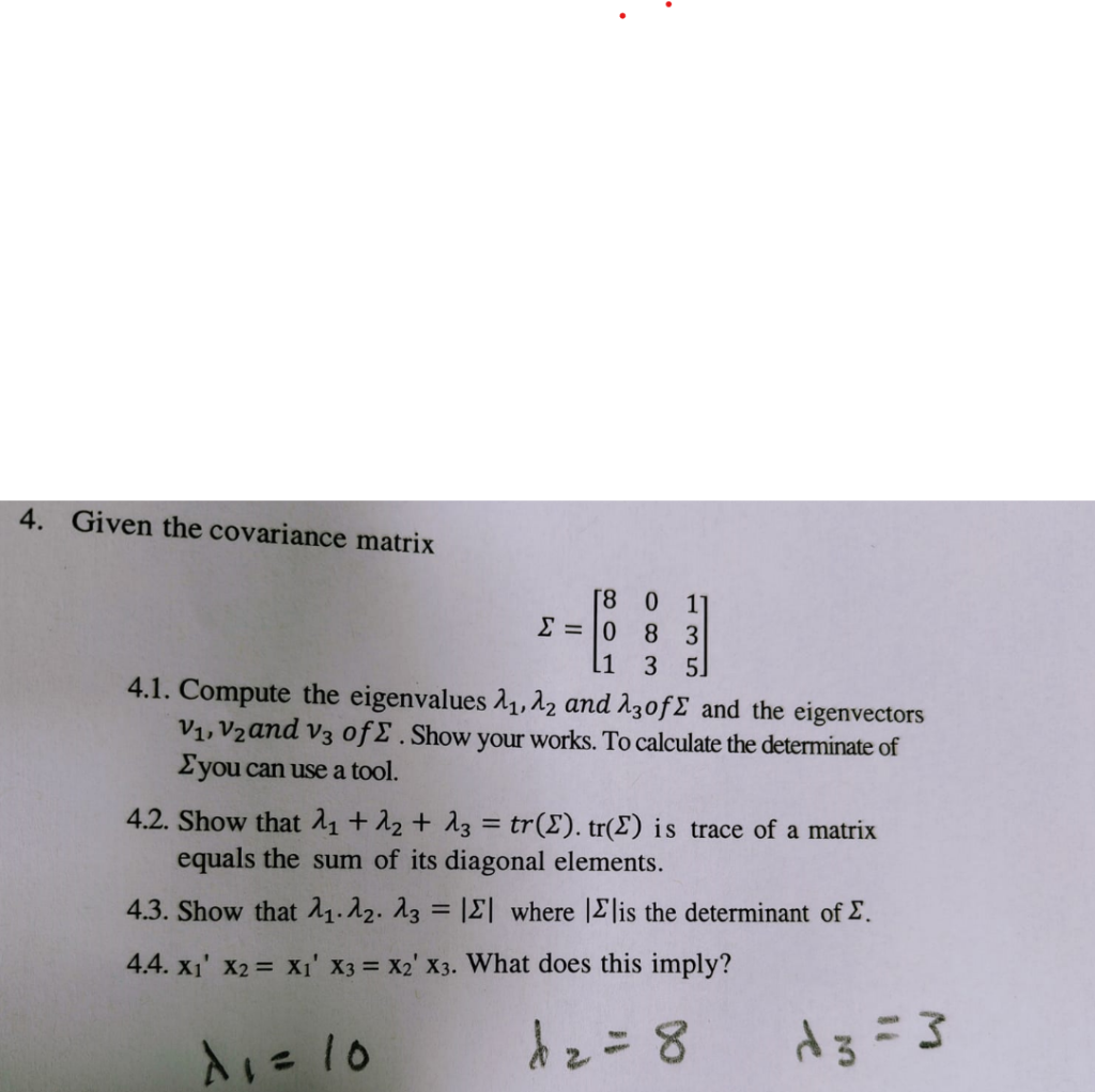 Solved 4. Given the covariance matrix Σ=⎣⎡801083135⎦⎤ 4.1. | Chegg.com
