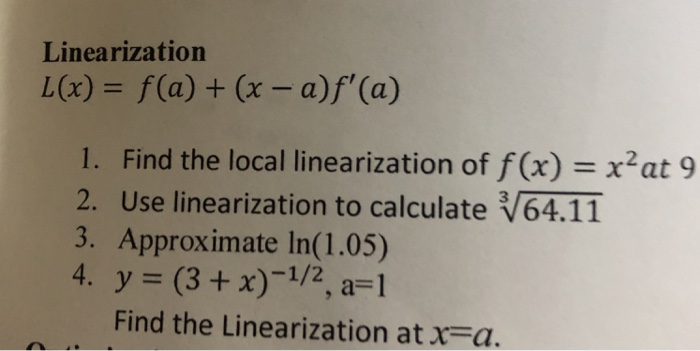 Solved Linearization L(x) = f(a) + (x-a)f' (a) 1. 2. Find | Chegg.com