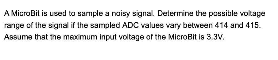 Solved A MicroBit is used to sample a noisy signal. | Chegg.com