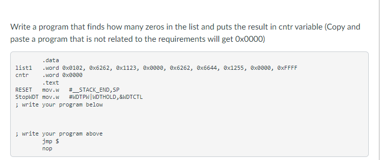 Solved Write a program that finds how many zeros in the list | Chegg.com