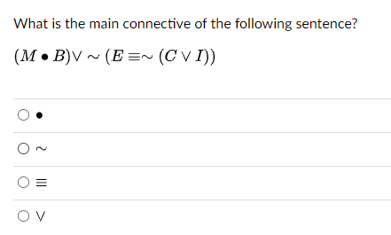 Solved What is the main connective of the following | Chegg.com