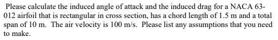 Solved a Please calculate the induced angle of attack and | Chegg.com