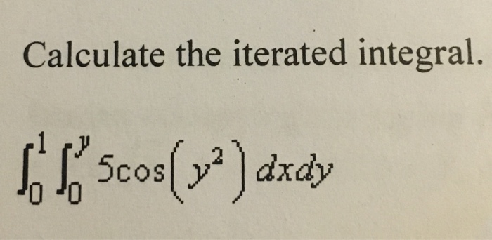 Solved Calculate the iterated integral. | Chegg.com