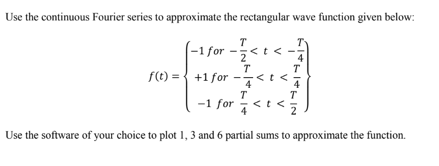 Use the continuous Fourier series to approximate the | Chegg.com