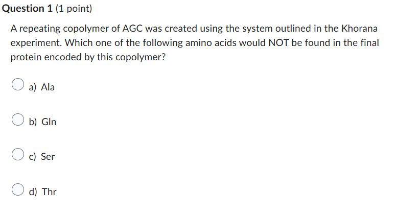 Solved Question 1 (1 ﻿point)A repeating copolymer of AGC was | Chegg.com