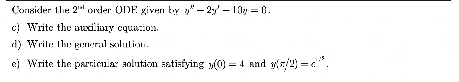 Solved Consider the 2nd order ODE given by y" – 2y' +10y = | Chegg.com