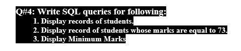 Solved Q#4: Write SQL queries for following: 1. Display | Chegg.com
