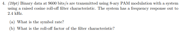 Solved 4 20pt Binary Data At 9600 Bitss Are Transmitted