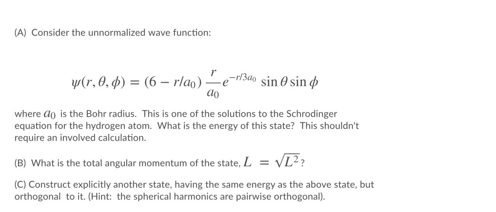 Solved (A) Consider the unnormalized wave function: y(r,0,0) | Chegg.com