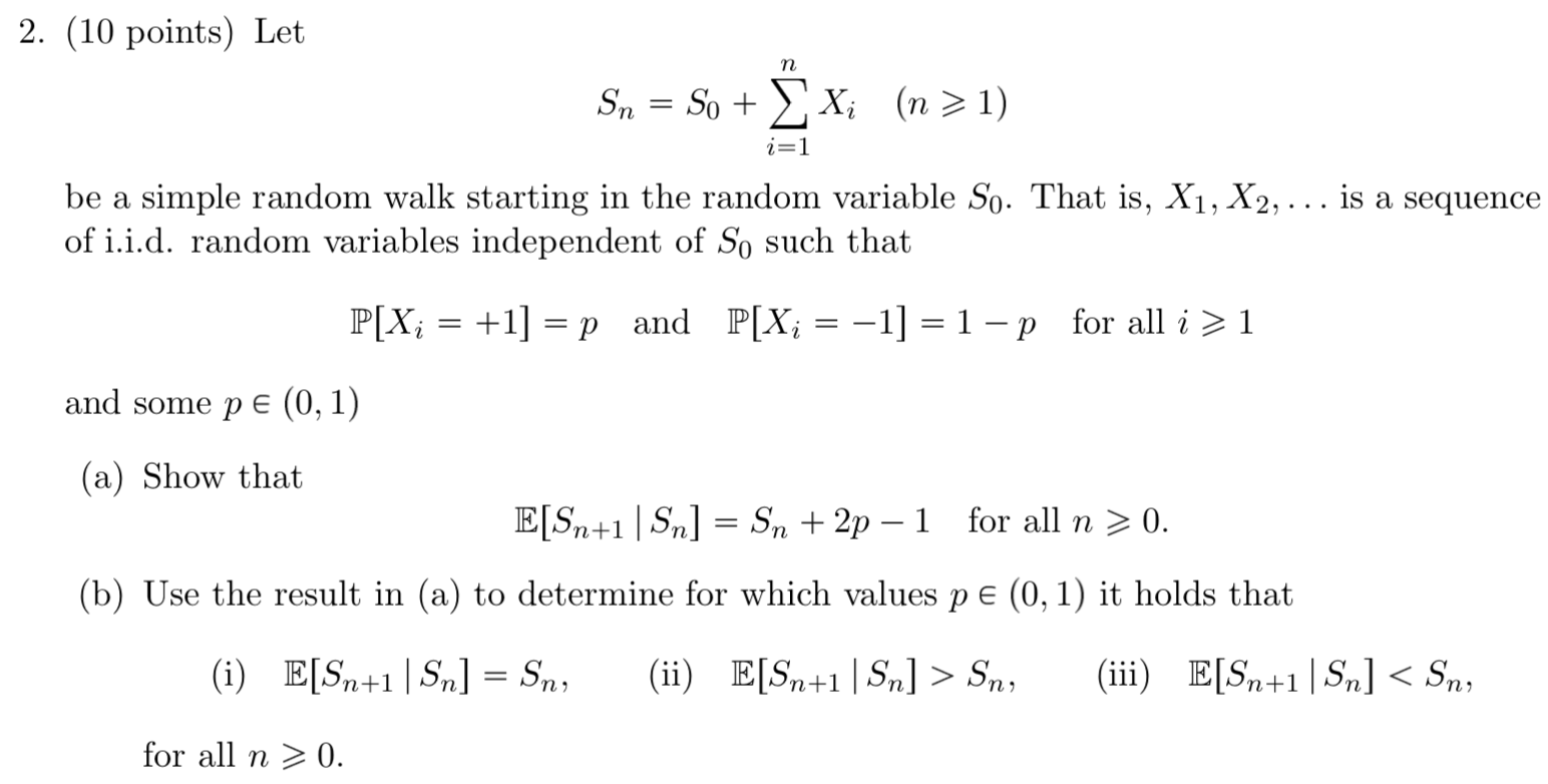 Solved 2. (10 points) Let п Sn = So + Xi (n > 1) i=1 be a | Chegg.com