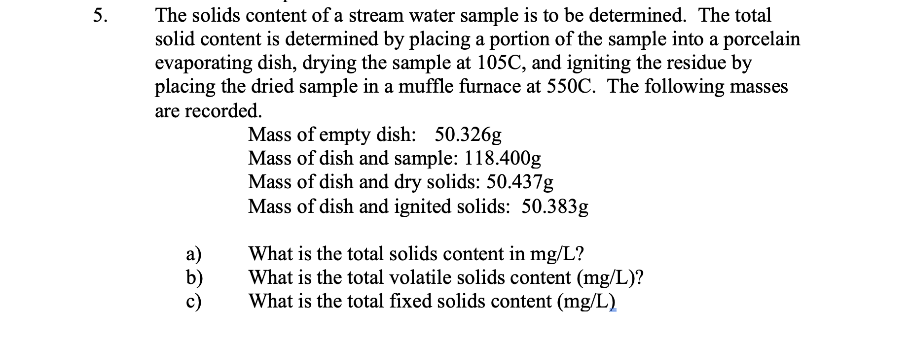 Solved 5. The solids content of a stream water sample is to | Chegg.com