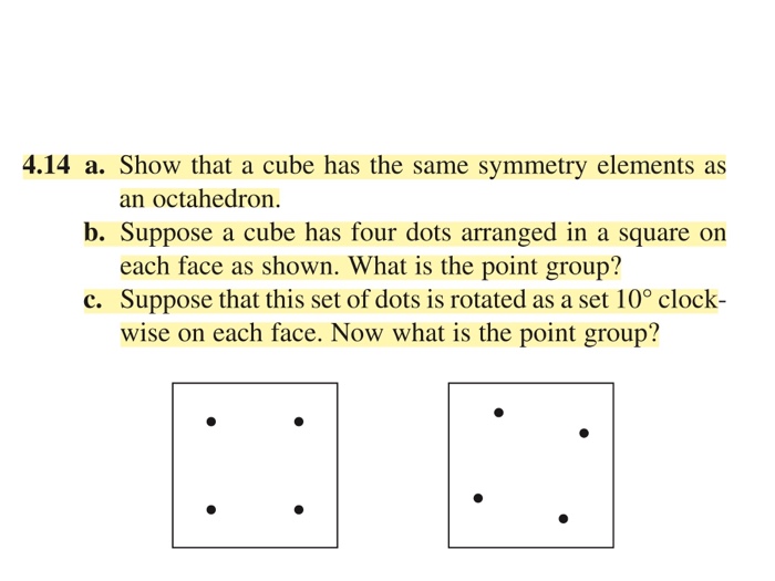 Solved 4.14 a. Show that a cube has the same symmetry | Chegg.com