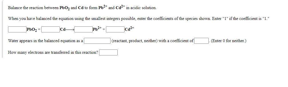 Solved Balance the reaction between PbO, and Cd to form Pb2+ | Chegg.com