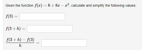Solved Given the function f(x)=6+8x−x2, calculate and | Chegg.com