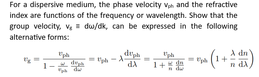 Solved For a dispersive medium, the phase velocity vph and | Chegg.com